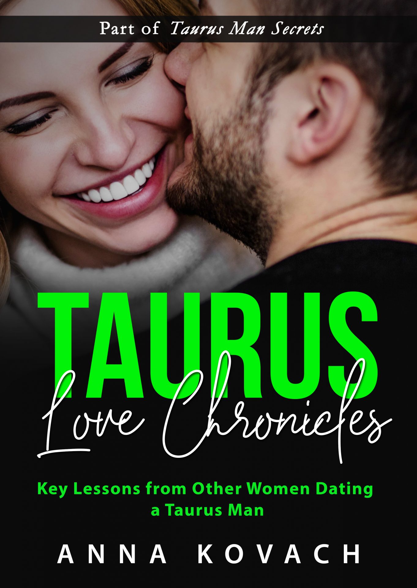 Taurus Love Bible: Guaranteed Way To Make Taurus Man Chase, Love, And ...